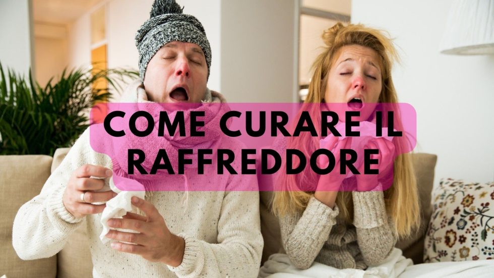 Come Curare il Raffreddore Comune: 3 Semplici Consigli